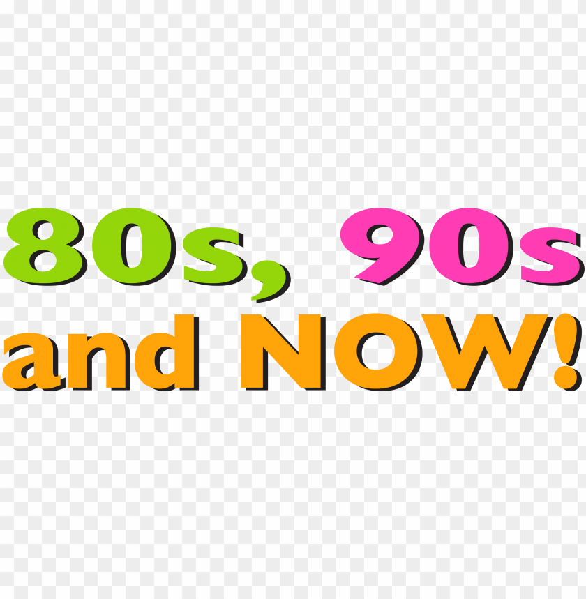 Free download | HD PNG 80s 90s and now png 80s 90s PNG transparent with ...