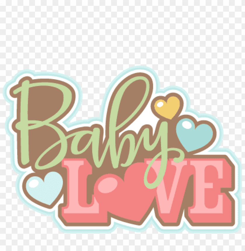 Free download | HD PNG baby love text with cute clipart png PNG ...