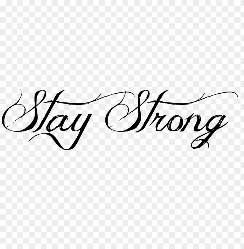 Free download | HD PNG black stay strong tattoo text PNG transparent ...