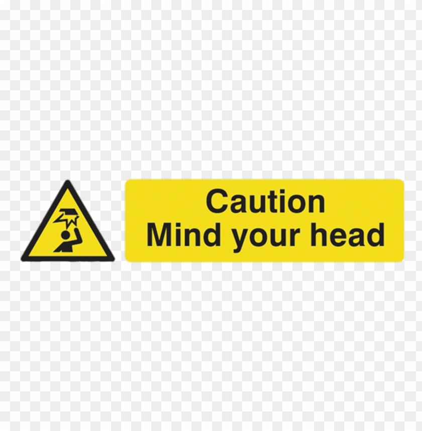 Free download | HD PNG caution mind your head PNG transparent with ...