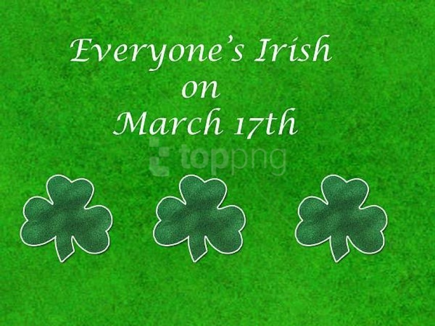 Free download | HD PNG everyones irish on march 17 background best ...