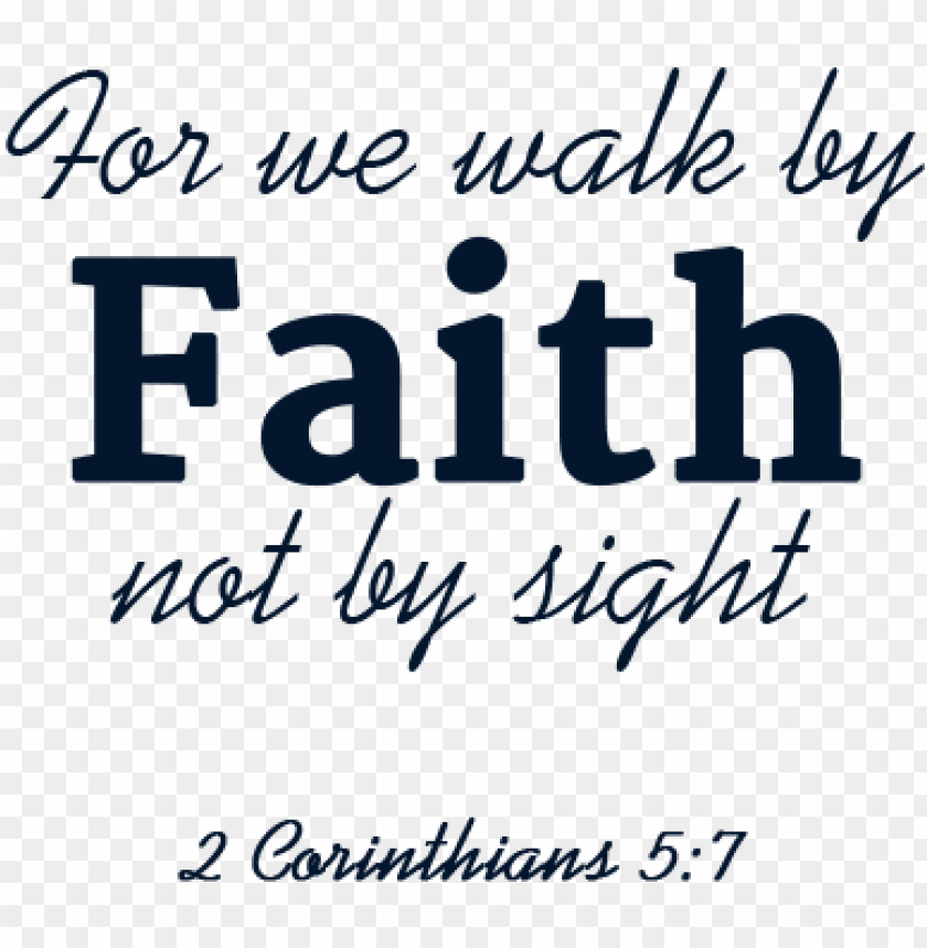 Free download | HD PNG for we walk by faith walk by faith PNG ...