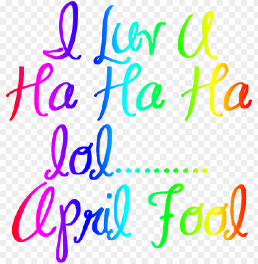 Free download | HD PNG i love you love you april fool PNG transparent ...