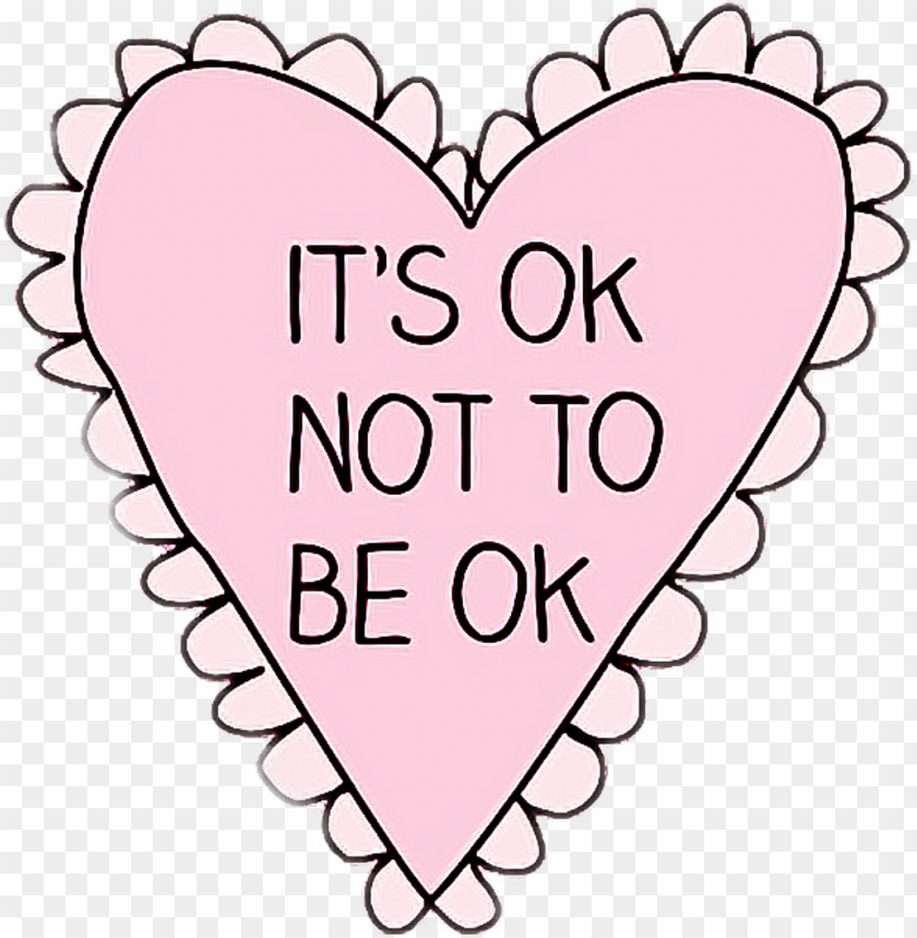 Free download | HD PNG itsok sticker its okay to not be okay heart PNG ...