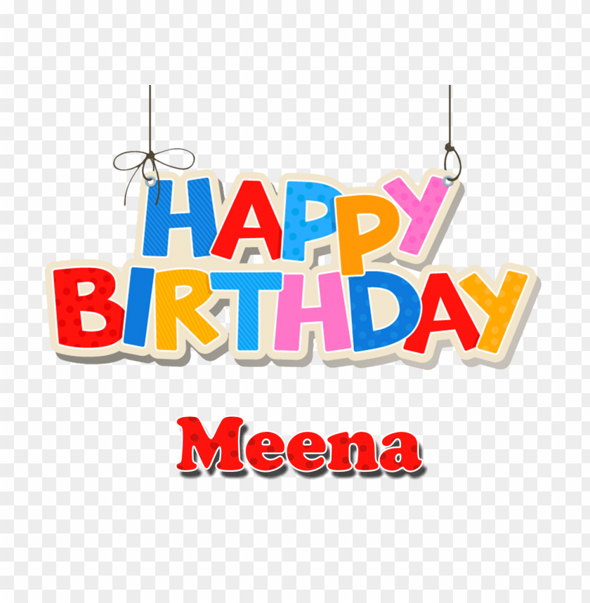 Free download | HD PNG colorful happy birthday meena sign with a ...