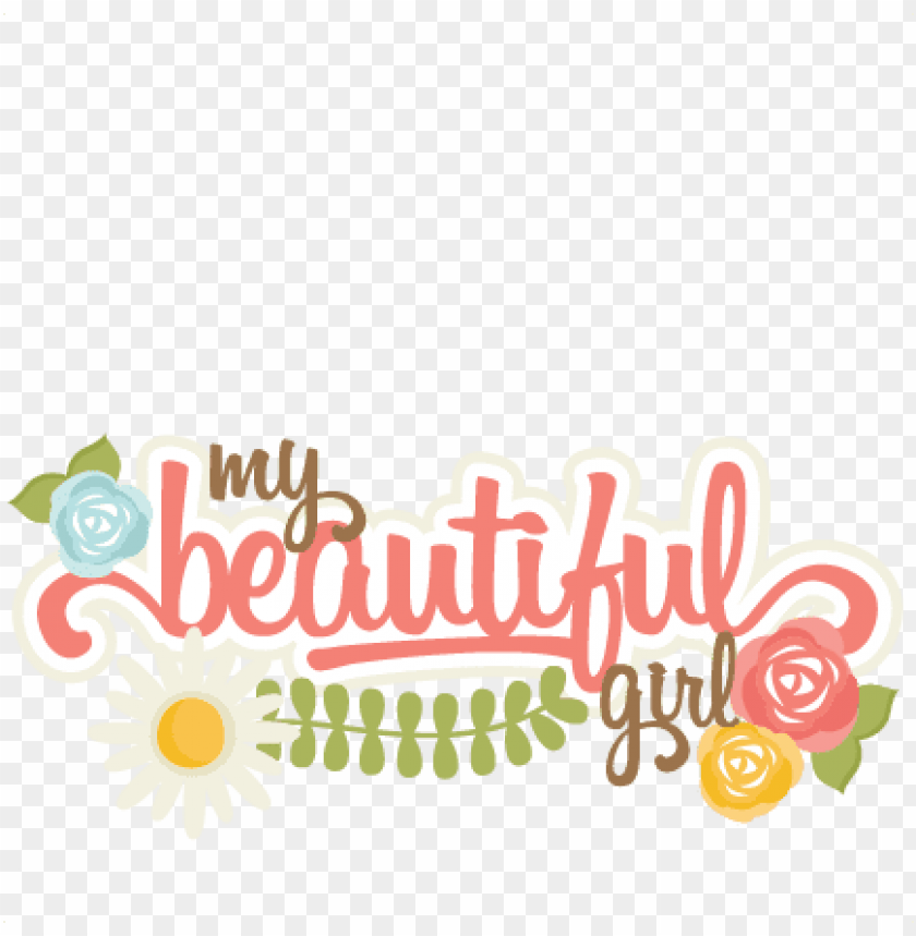 Free download | HD PNG my beautiful girl svg scrapbook title flower svg ...