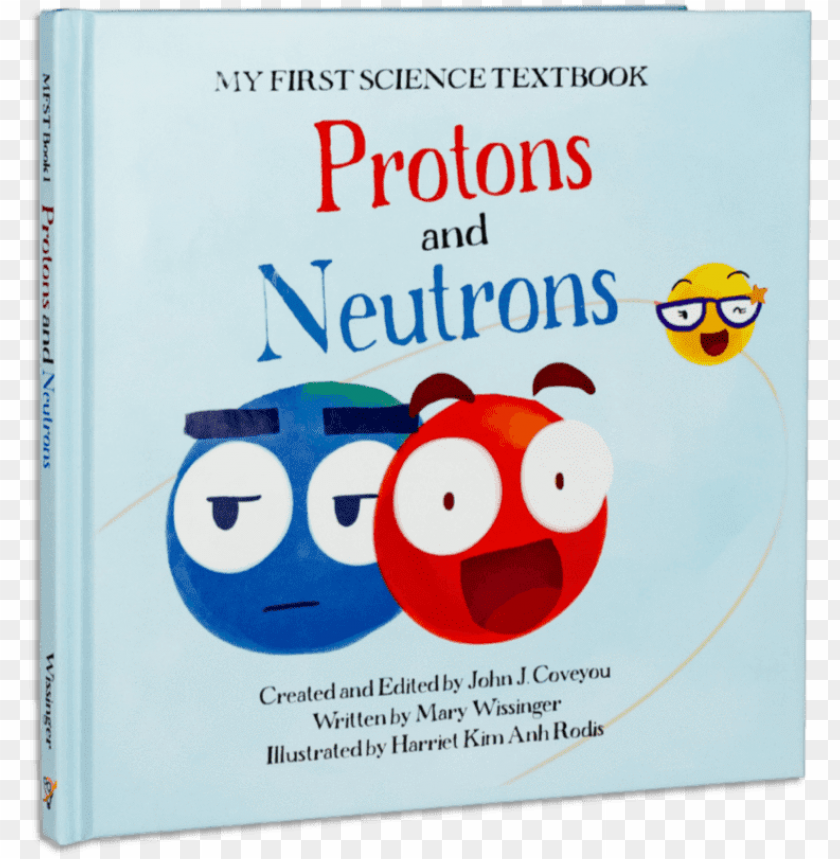 Free download | HD PNG my first science book protons neutrons PNG ...