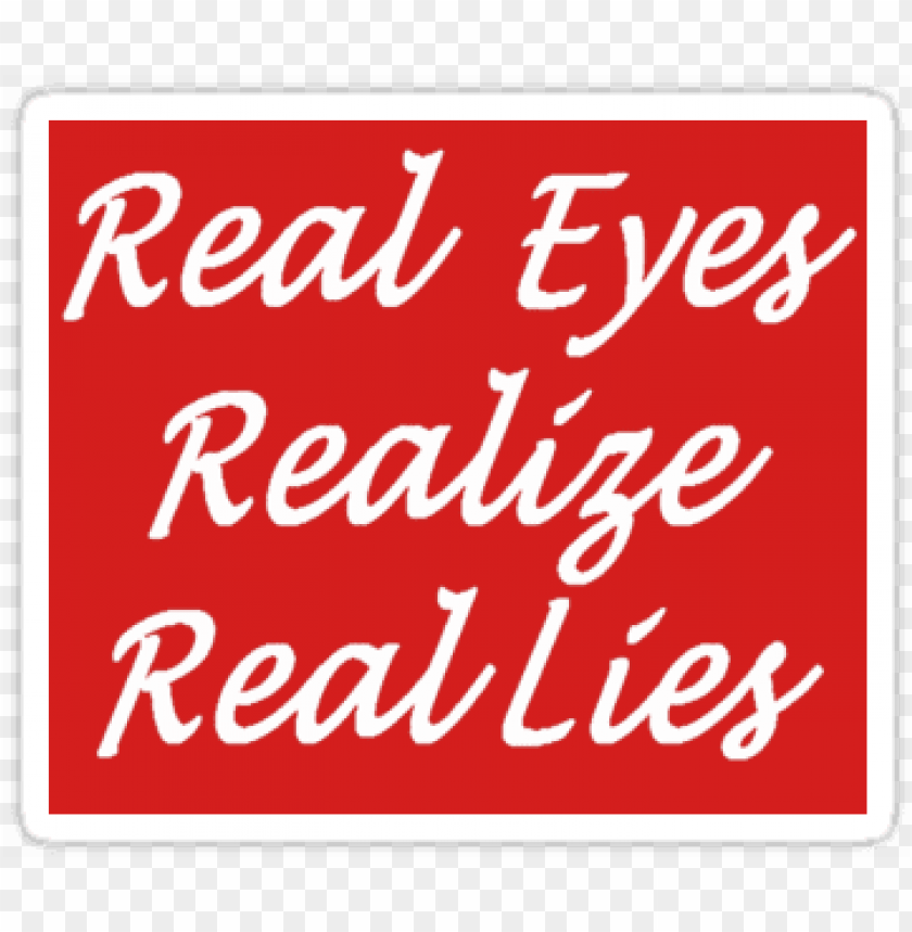 Free download | HD PNG real eyes realize real lies PNG transparent with ...