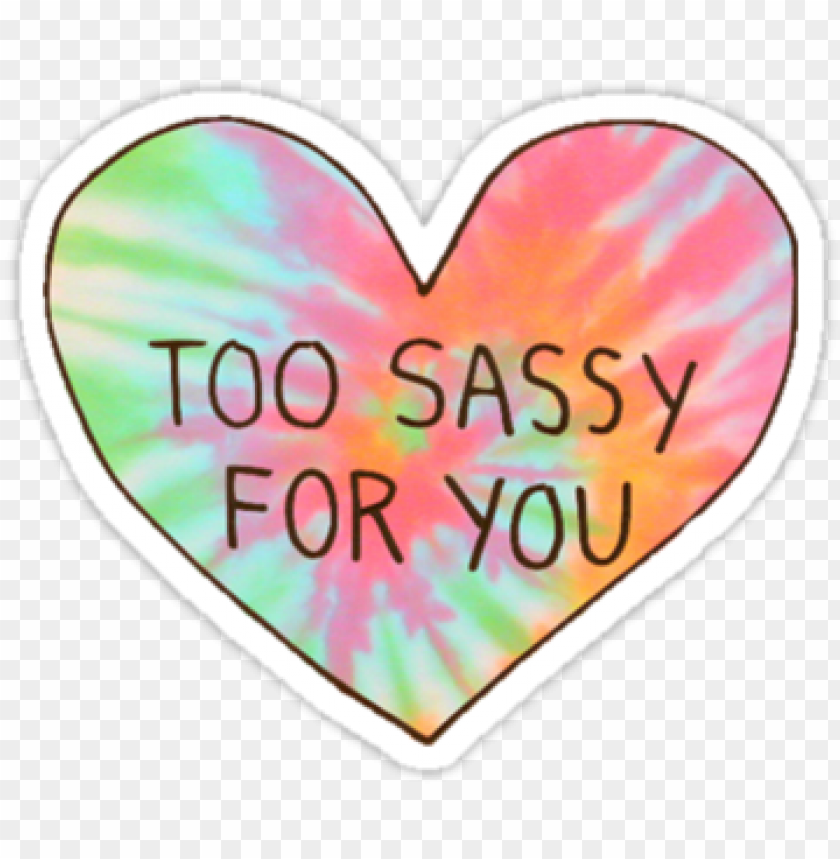 Free download | HD PNG too sassy for you by rock3199star transparent ...