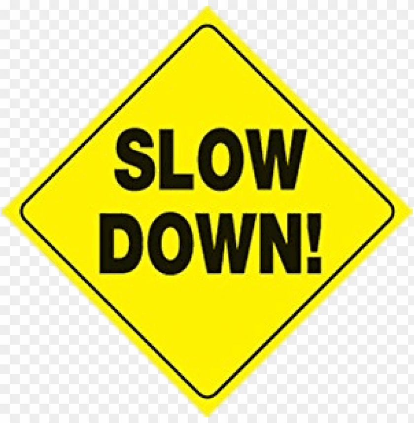 Free Download HD PNG Slow Down Sign PNG Transparent With Clear